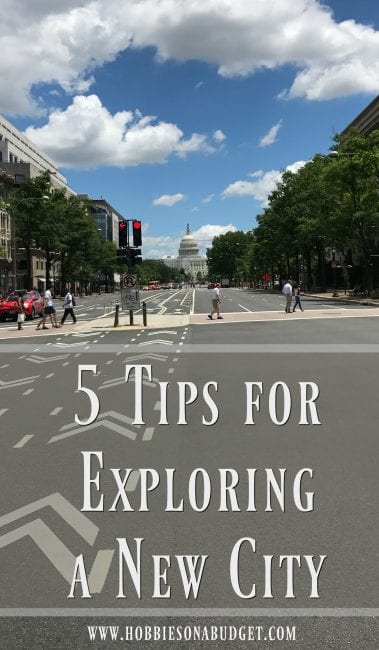 5 Tips for Exploring a New City - Hobbies on a Budget